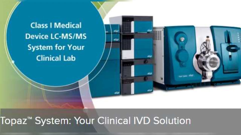 SCIEX launches the Topaz™ LC-MS/MS System for Clinical Diagnostics in ...