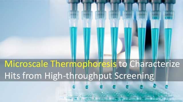 High-throughput Screening: Microscale Thermophoresis to Characterize Hits | Technology Networks