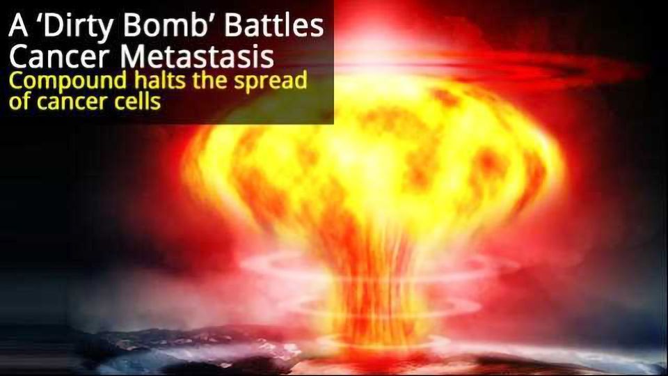 ‘Dirty Bomb’ Combats Cancer Metastasis | Technology Networks