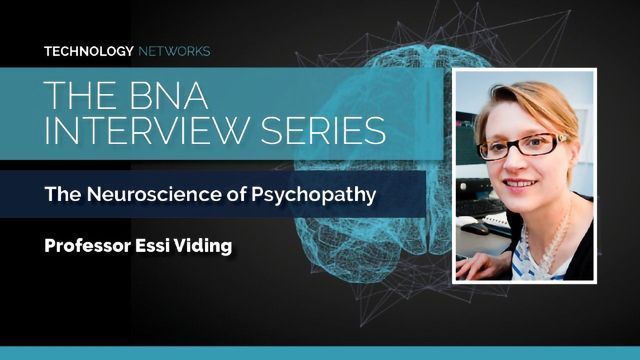 BNA Interview Series: The Neuroscience of Psychopathy With Essi Viding ...