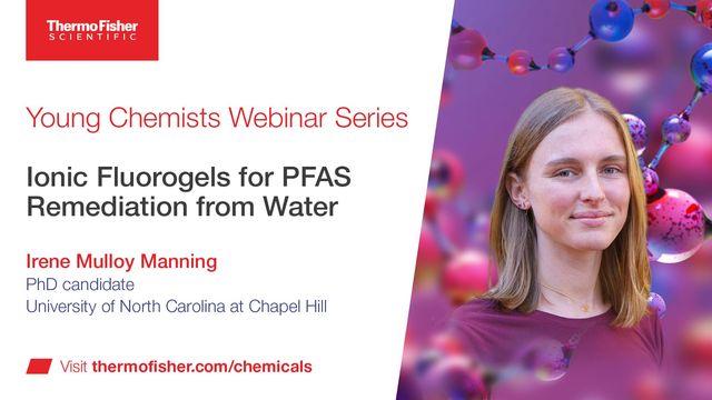 Ionic Fluorogels for PFAS Remediation From Water Webinar | Technology Networks