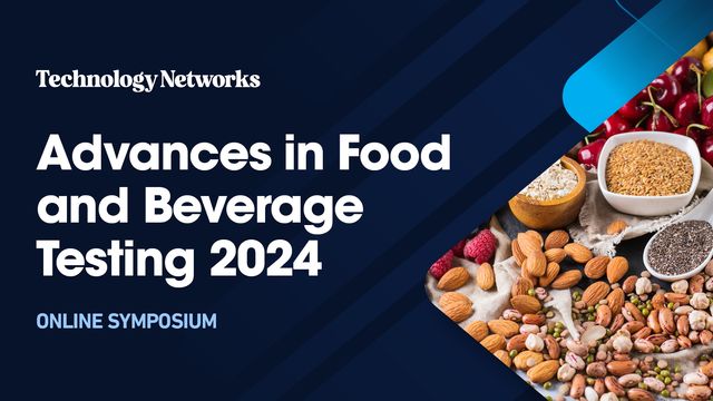 Advances in Food and Beverage Testing 2024 Symposium | Technology Networks