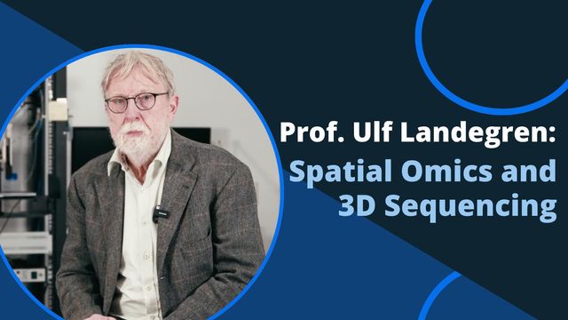 Professor Ulf Landegren Discusses Advances in Spatial Biology and 3D ...