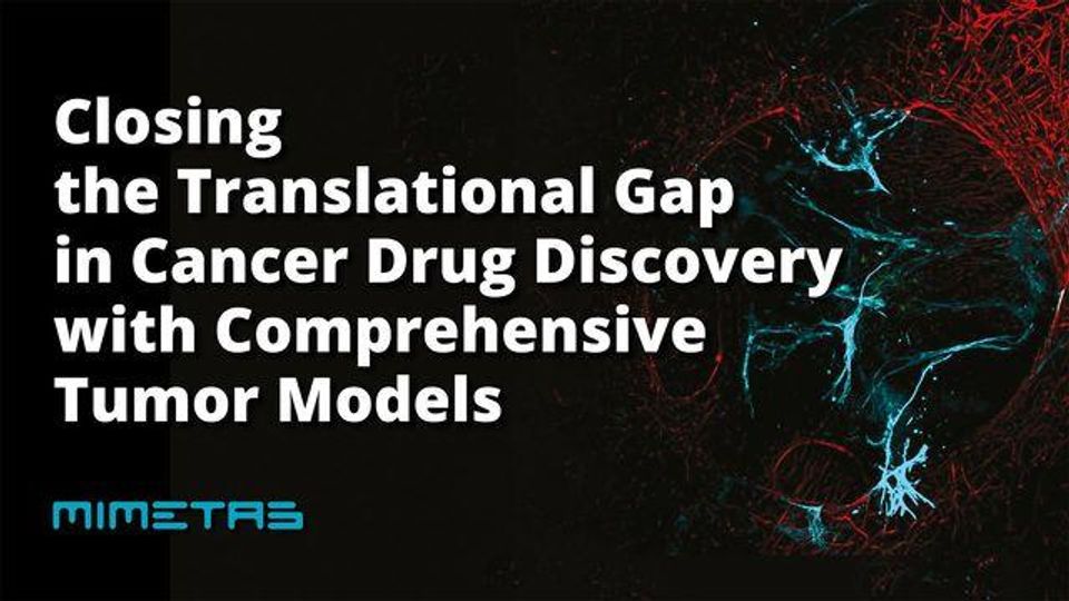 Transforming Cancer Drug Discovery With Comprehensive Tumor Models ... Transforming Cancer Drug Discovery With Comprehensive Tumor Models ...