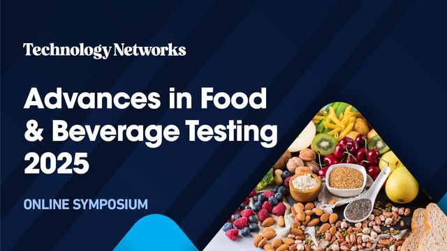 Advances in Food & Beverage Testing 2025 Symposium | Technology Networks