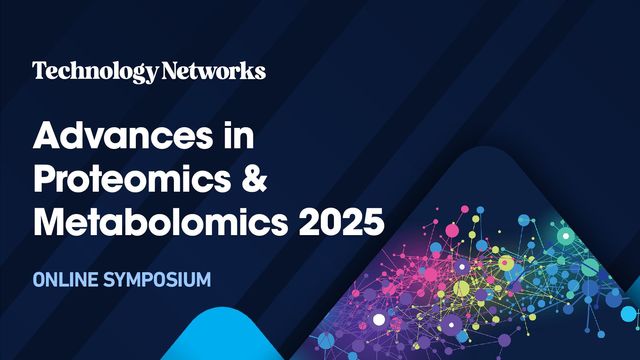 Advances in Proteomics & Metabolomics | Technology Networks