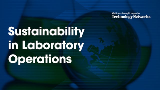 Webinar Series: Sustainability in Laboratory Operations | Technology ...